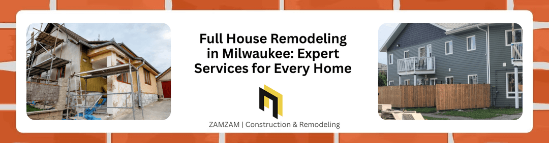 Full House Remodeling in Milwaukee: Expert Services for Every Home